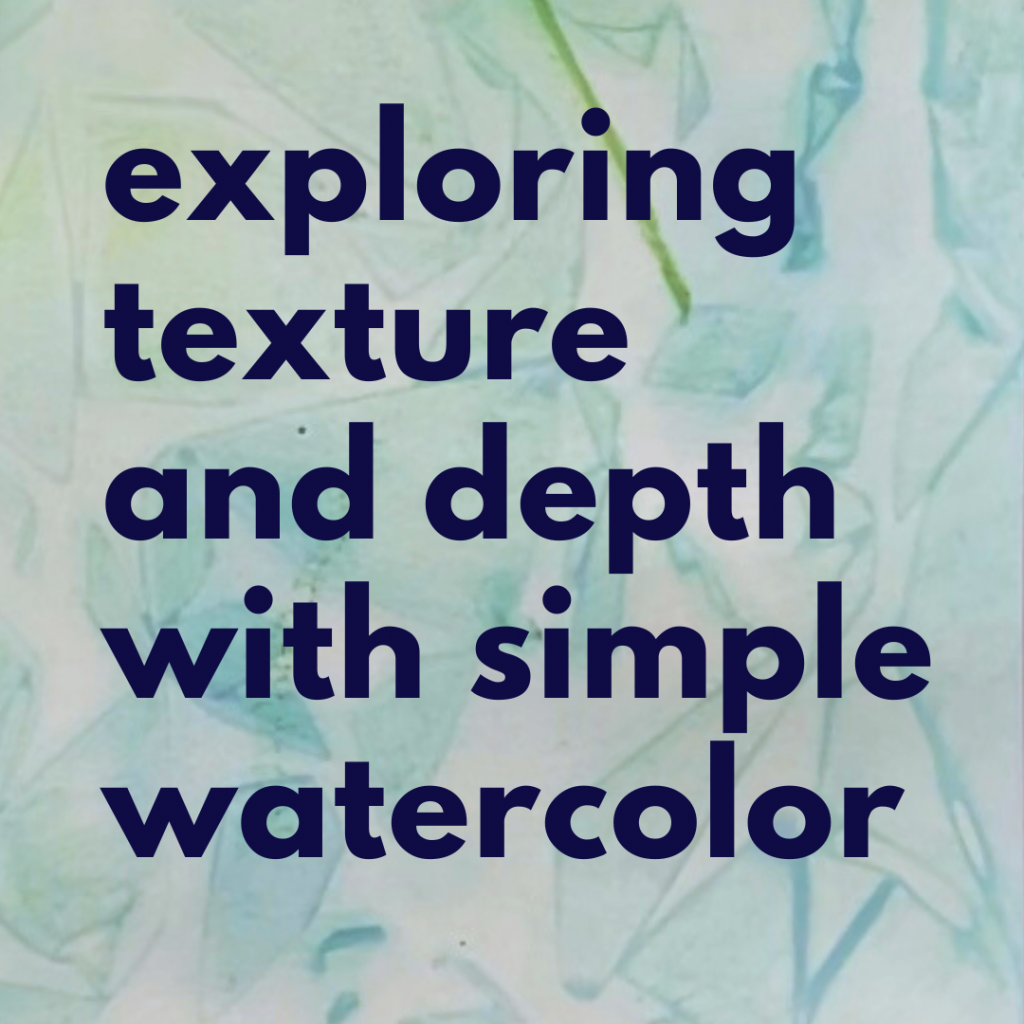 Exploring Texture & Depth with Simple Watercolor - Melinda VanRy Art ...
